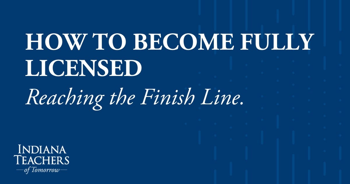 How to Become Licensed to Teach in IN | Indiana Teachers